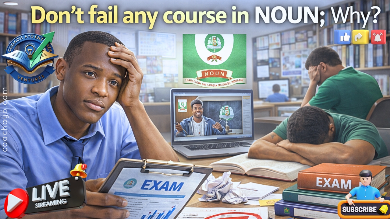 Don’t fail a course in NOUN; why? - Coachayo.com